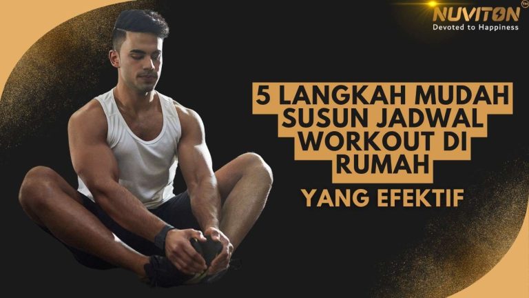 5 Langkah Mudah Susun Jadwal Workout Di Rumah Yang Efektif